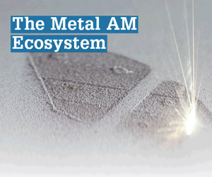 Metal Additive Manufacturing magazine: In the current issue...